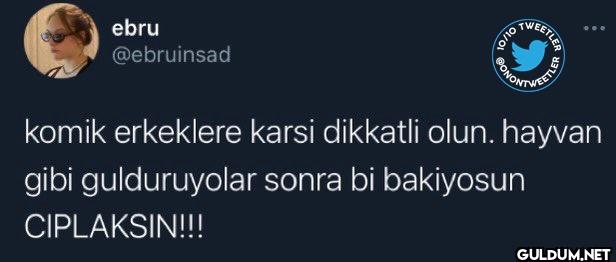 10/10 TWEETLER CONOR WEETLER komik erkeklere karsi dikkatli olun ...