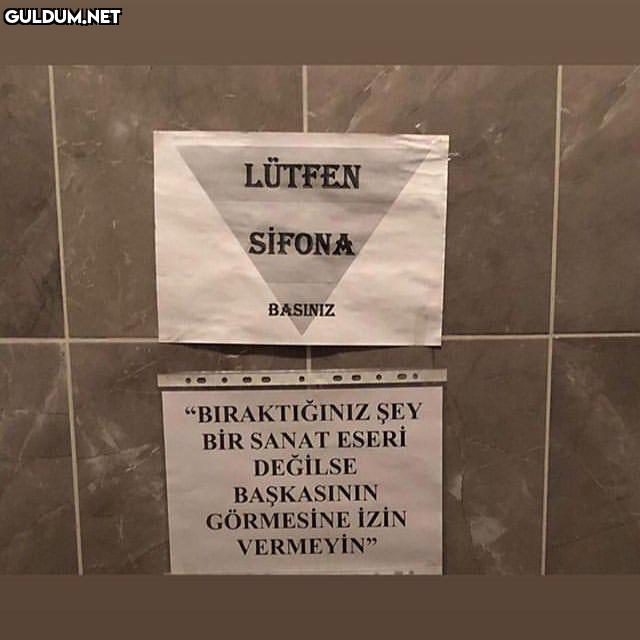 LUTFEN SIFONA BASINIZ "BIRAKTIĞINIZ şEY BİR SANAT ESERİ DEĞİLSE ...