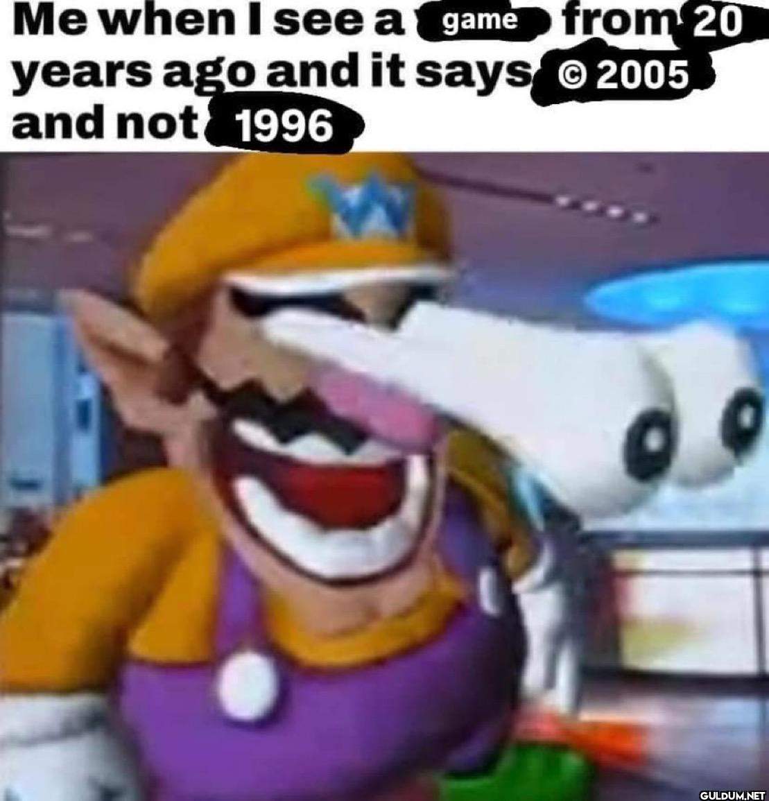 Me when I see a game from 20 years ago and it says © 2005 and not 1996 ...
