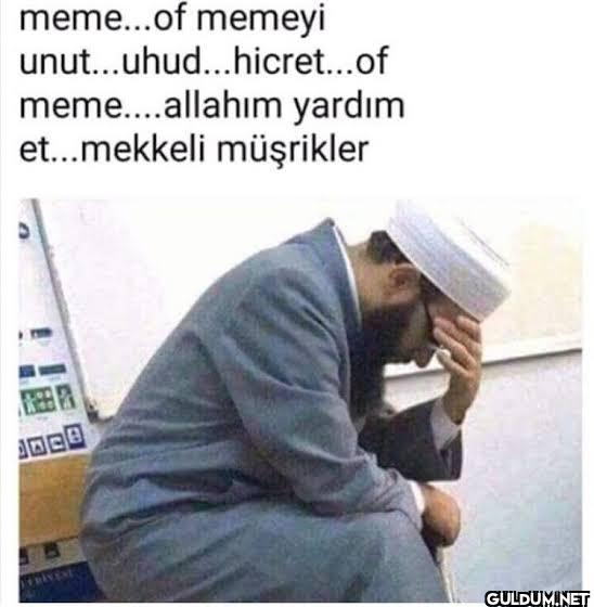 meme...of memeyi unut...uhud...hicret...of meme....allahım yardım et ...