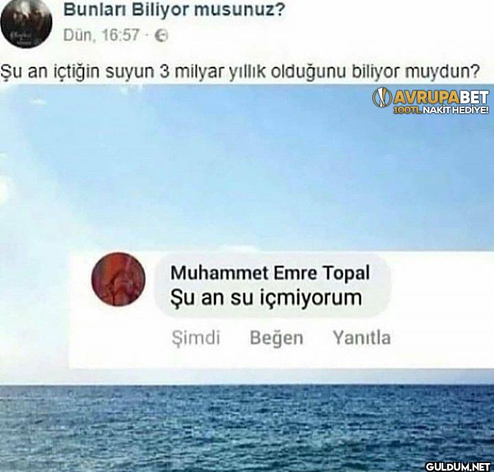 Bunları Biliyor musunuz? Dün, 16:57 - Şu an içtiğin suyun 3 milyar ...