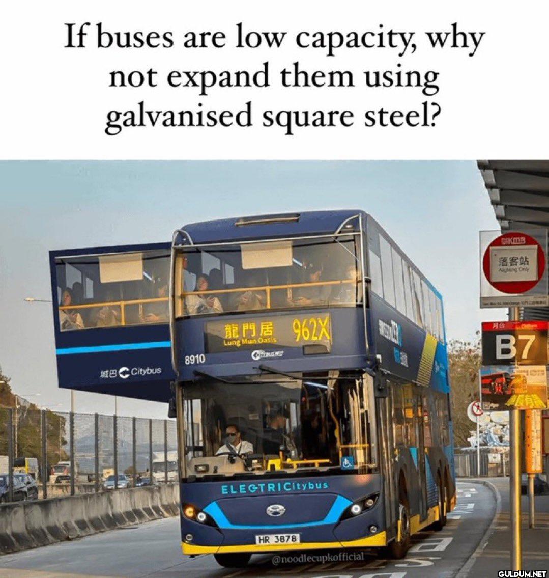 If buses are low capacity, why not expand them using galvanised square ...