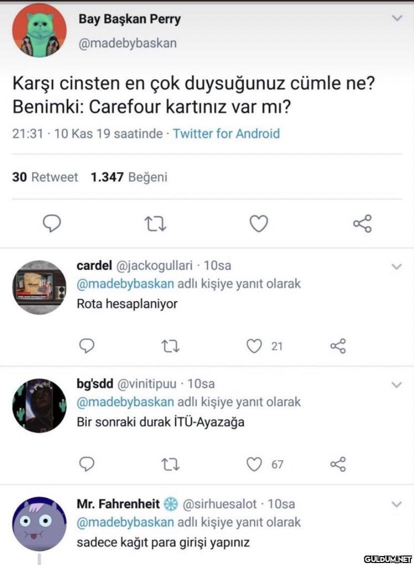 Bay Başkan Perry @madebybaskan Karşı cinsten en çok duysuğunuz cümle ne ...