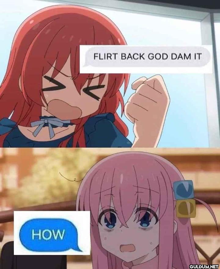 HOW FLIRT BACK GOD DAM IT - Guldum.net - Caps arama motoru