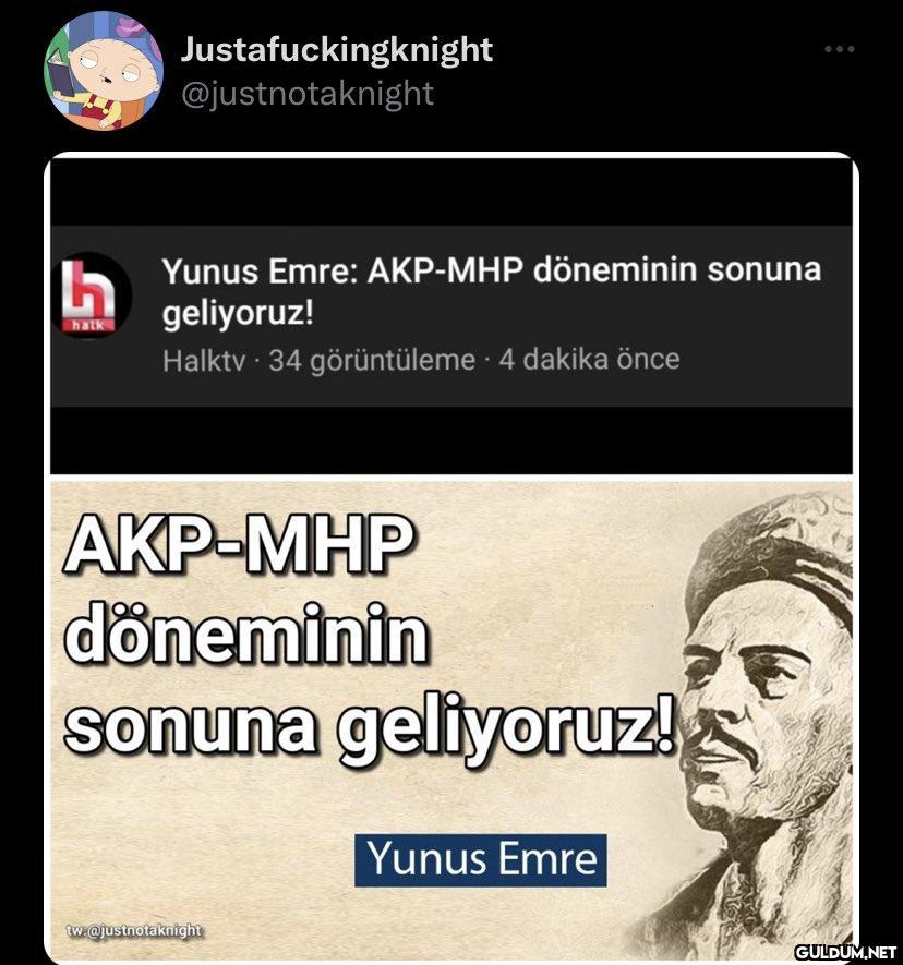 hatk Justafuckingknight @justnotaknight Yunus Emre: AKP-MHP döneminin ...