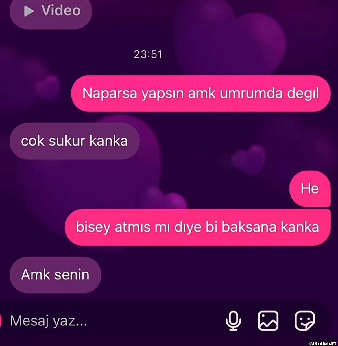 Video 23:51 Naparsa yapsın amk umrumda degil cok sukur kanka He bisey atmıs mi diye bi baksana ...