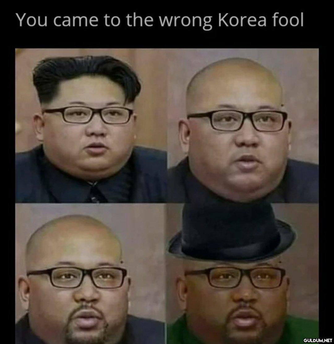 You came to the wrong Korea fool B - Guldum.net - Caps arama motoru