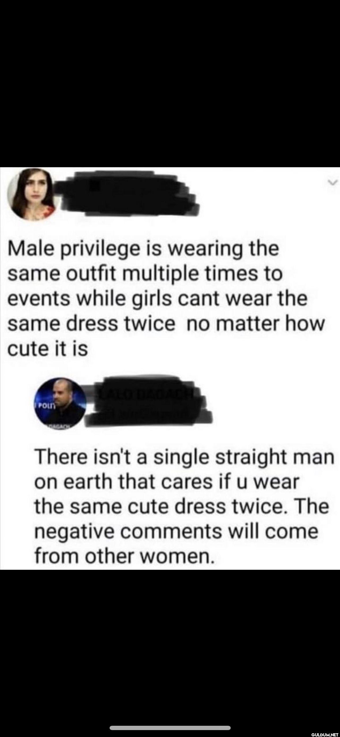 true Male privilege is wearing the same outfit multiple times to events ...