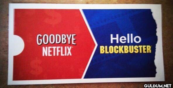 Hello GOODBYE NETFLIX BLOCKBUSTER - Guldum.net - Caps arama motoru