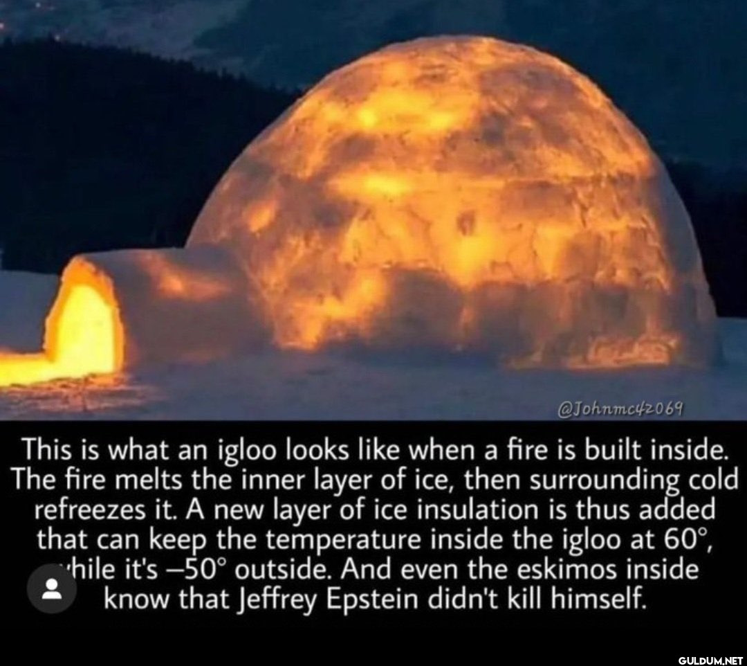 @Johnmc42069 This is what an igloo looks like when a fire is built ...