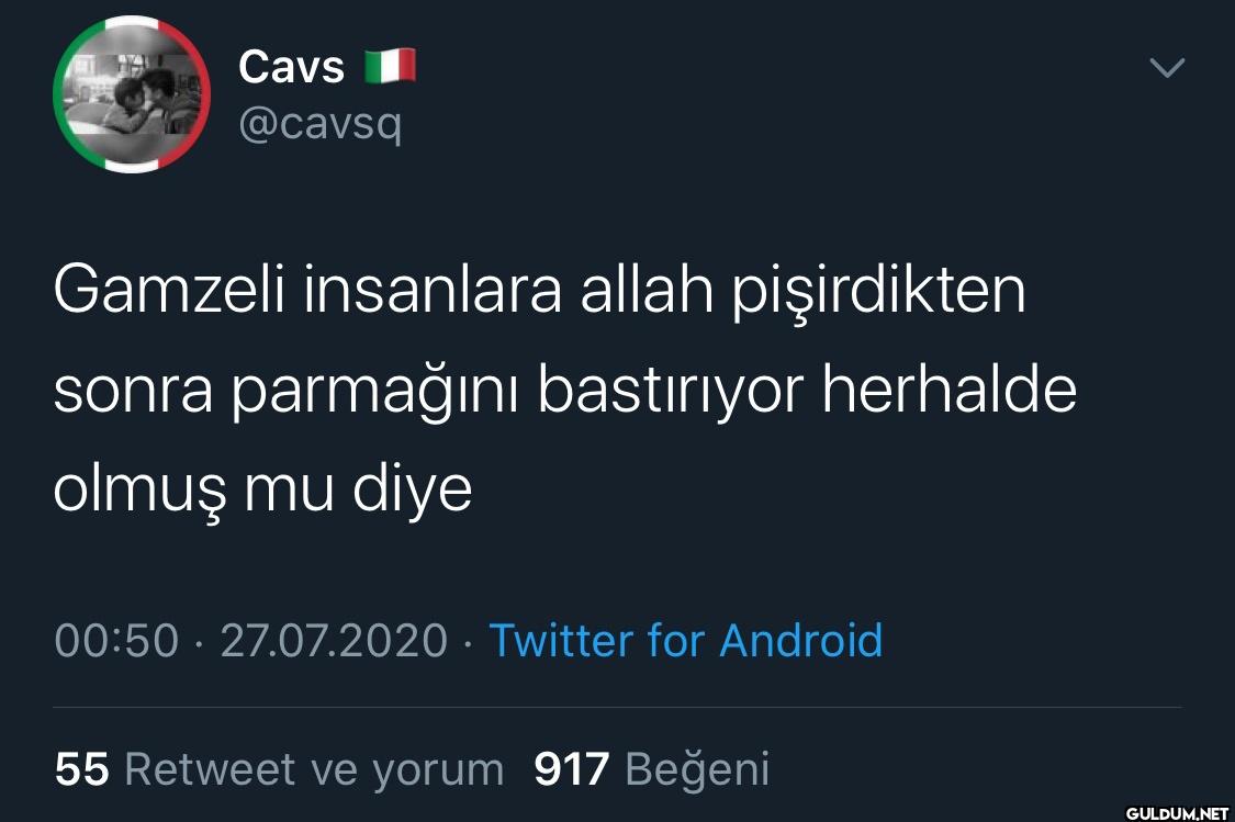 Gamzeli insanlara allah pişirdikten sonra parmağını bastırıyor herhalde ...