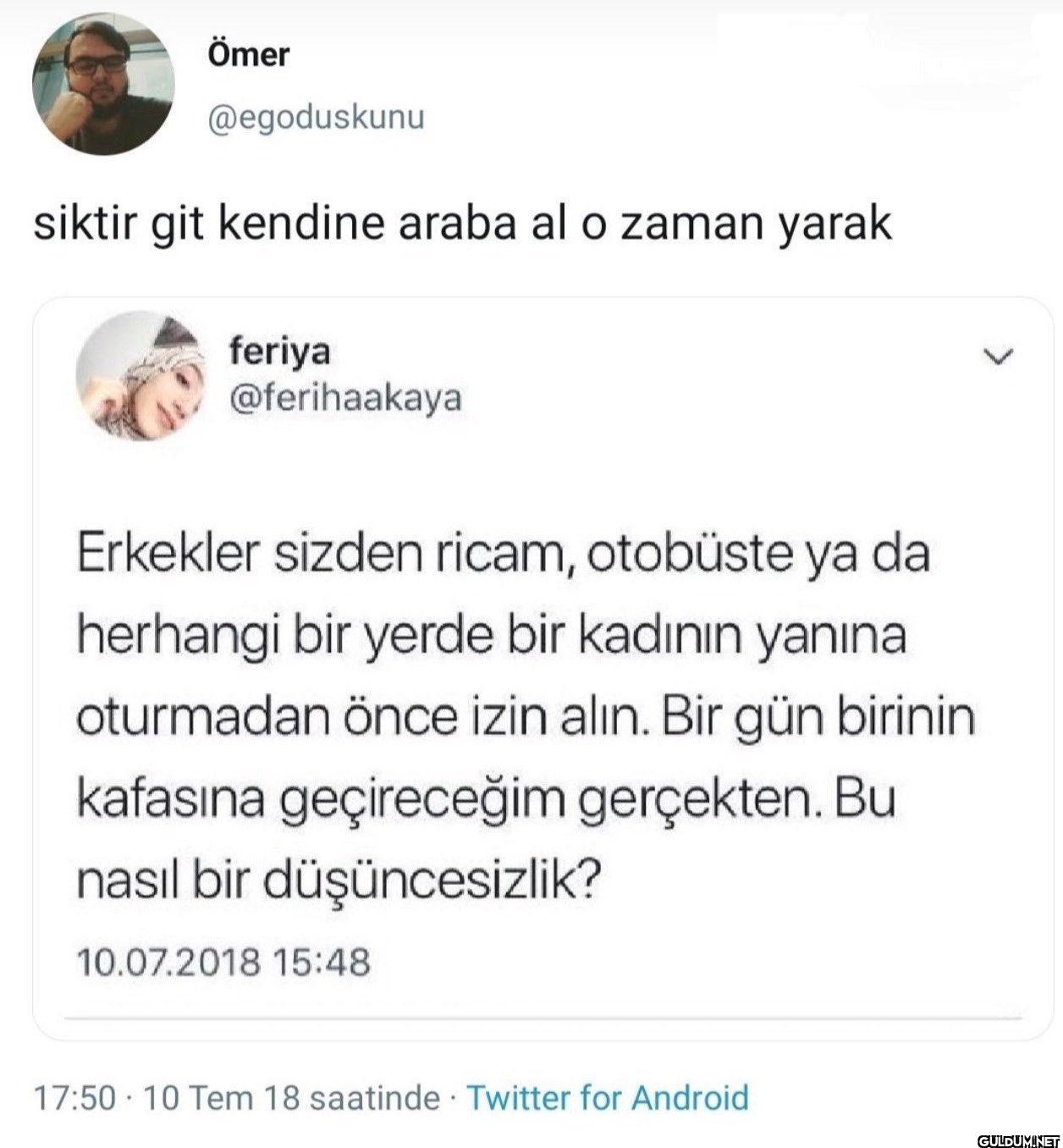siktir git kendine araba al o zaman yarak feriya @ferihaakaya Erkekler ...