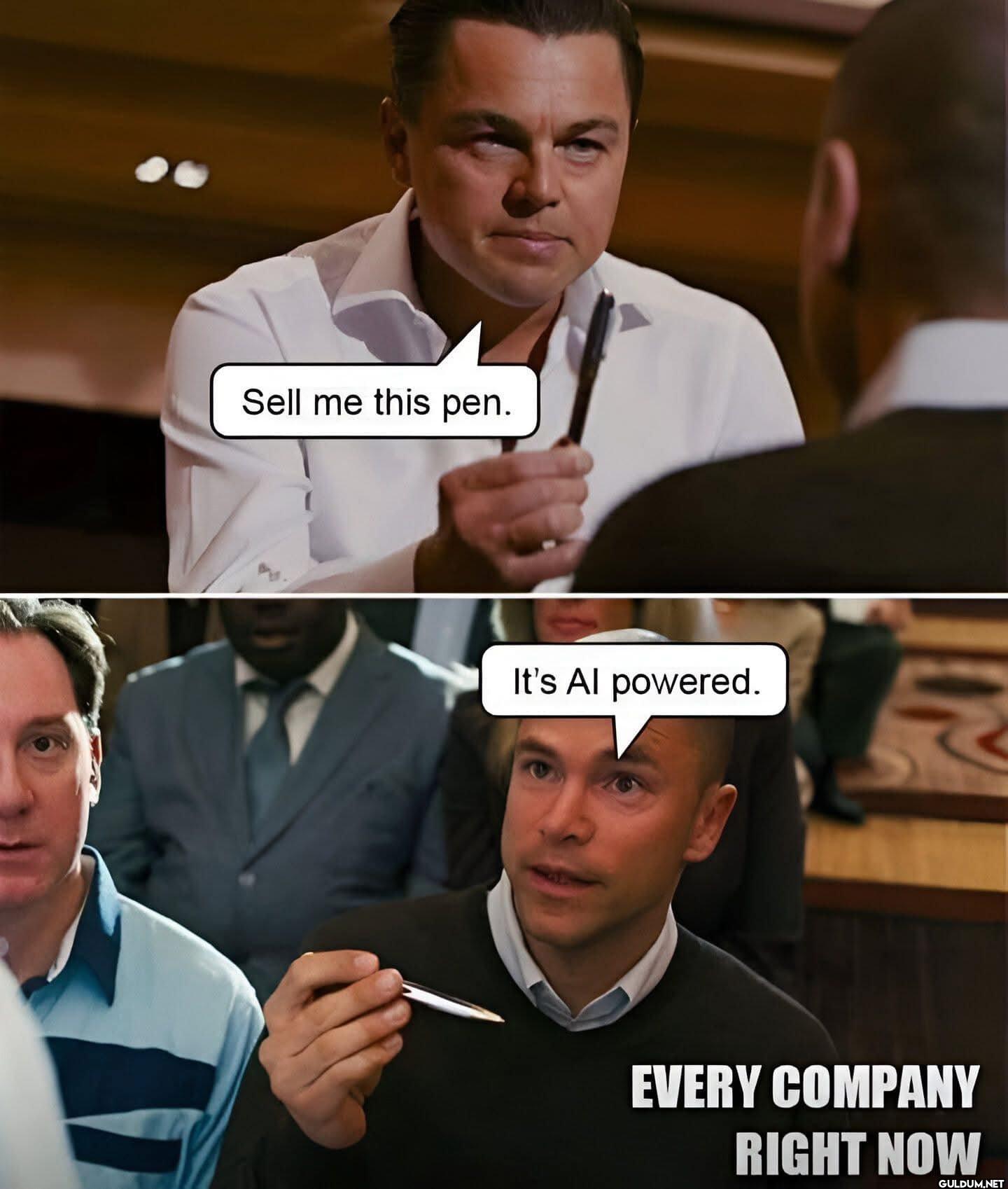Sell me this pen. It's Al powered. EVERY COMPANY RIGHT NOW - Guldum.net ...