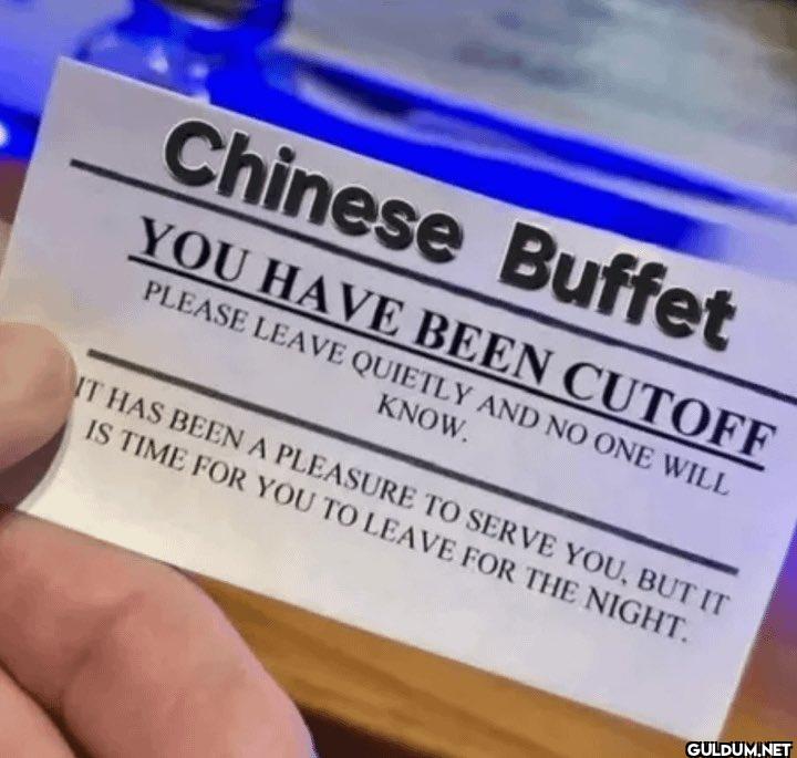 Chinese Buffet YOU HAVE BEEN CUTOFF PLEASE LEAVE QUIETLY AND NO ONE ...