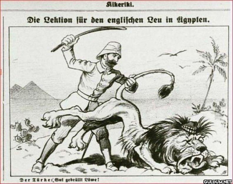 Kût'ül Amâre Zaferi sonrasında Almanya'da yayınlanan ve Türkleri, İngiliz sembolü olan aslanı ...