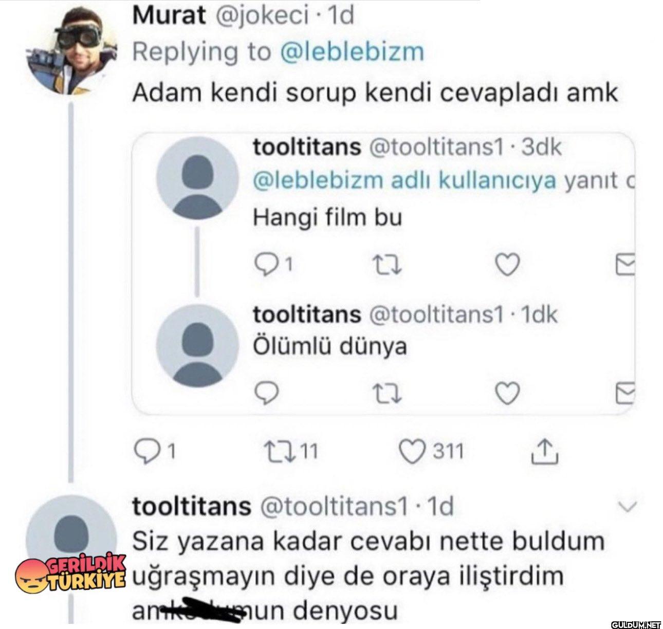 1d Replying to @leblebizm Adam kendi sorup kendi cevapladı amk ...