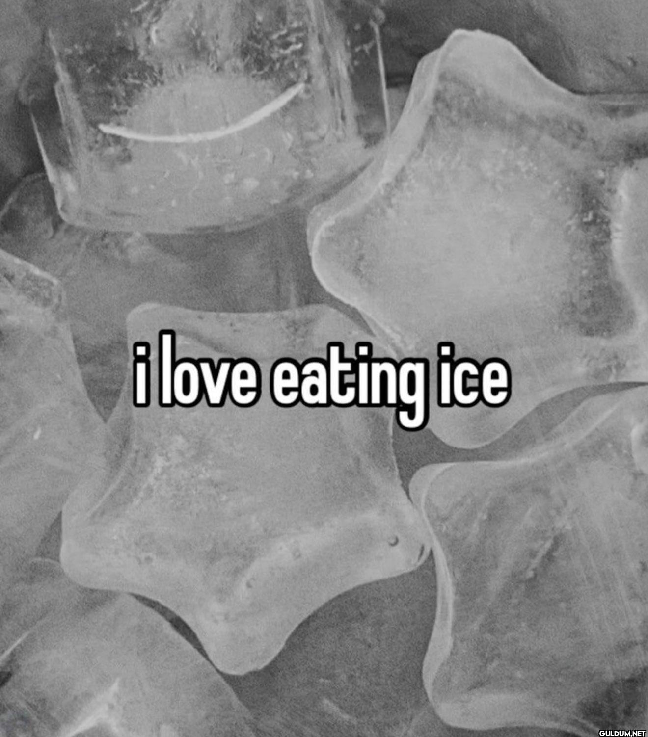 mhmm i love eating ice - Guldum.net - Caps arama motoru