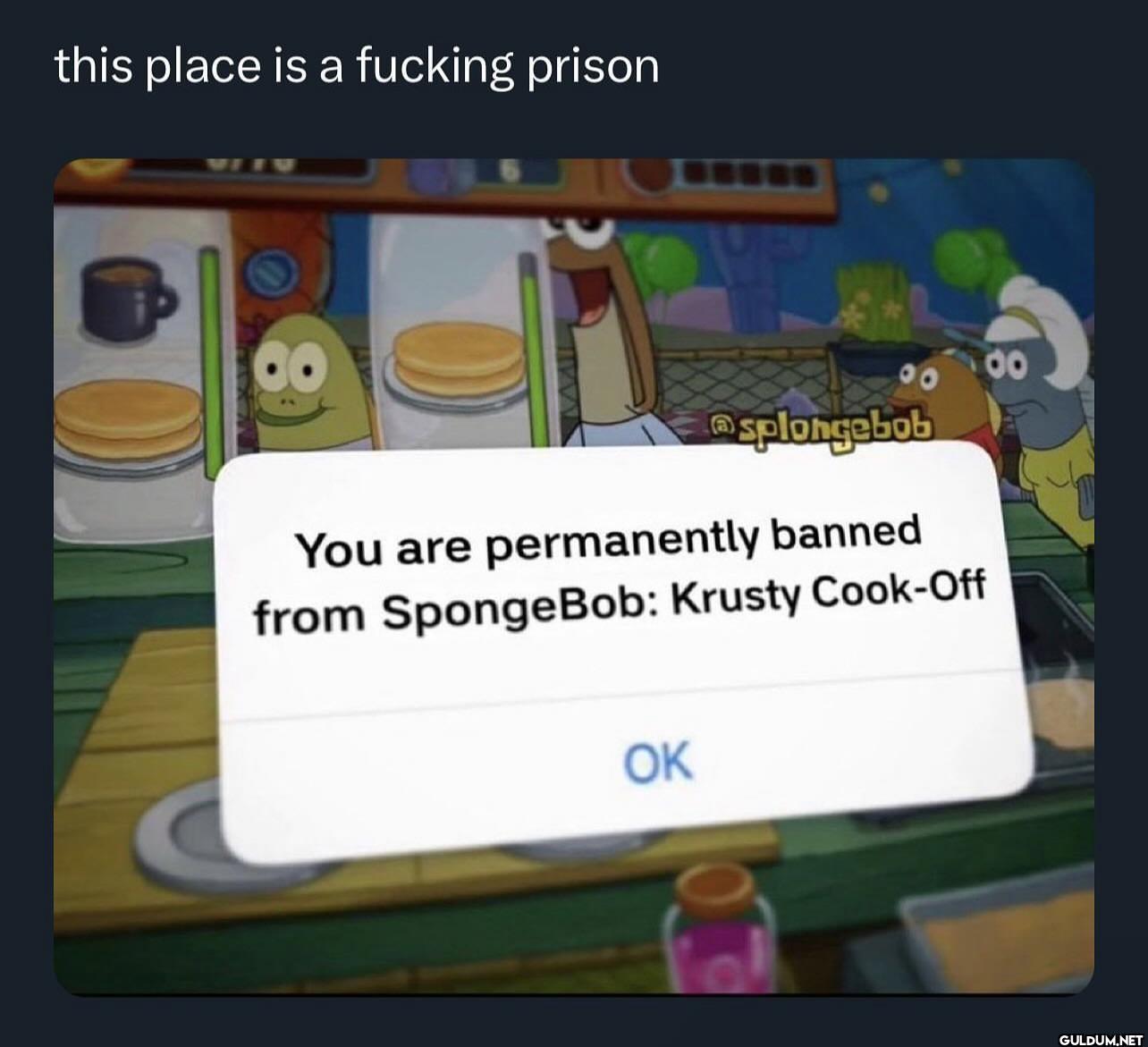 this place is a fucking prison 00 00 splongebob You are permanently ...