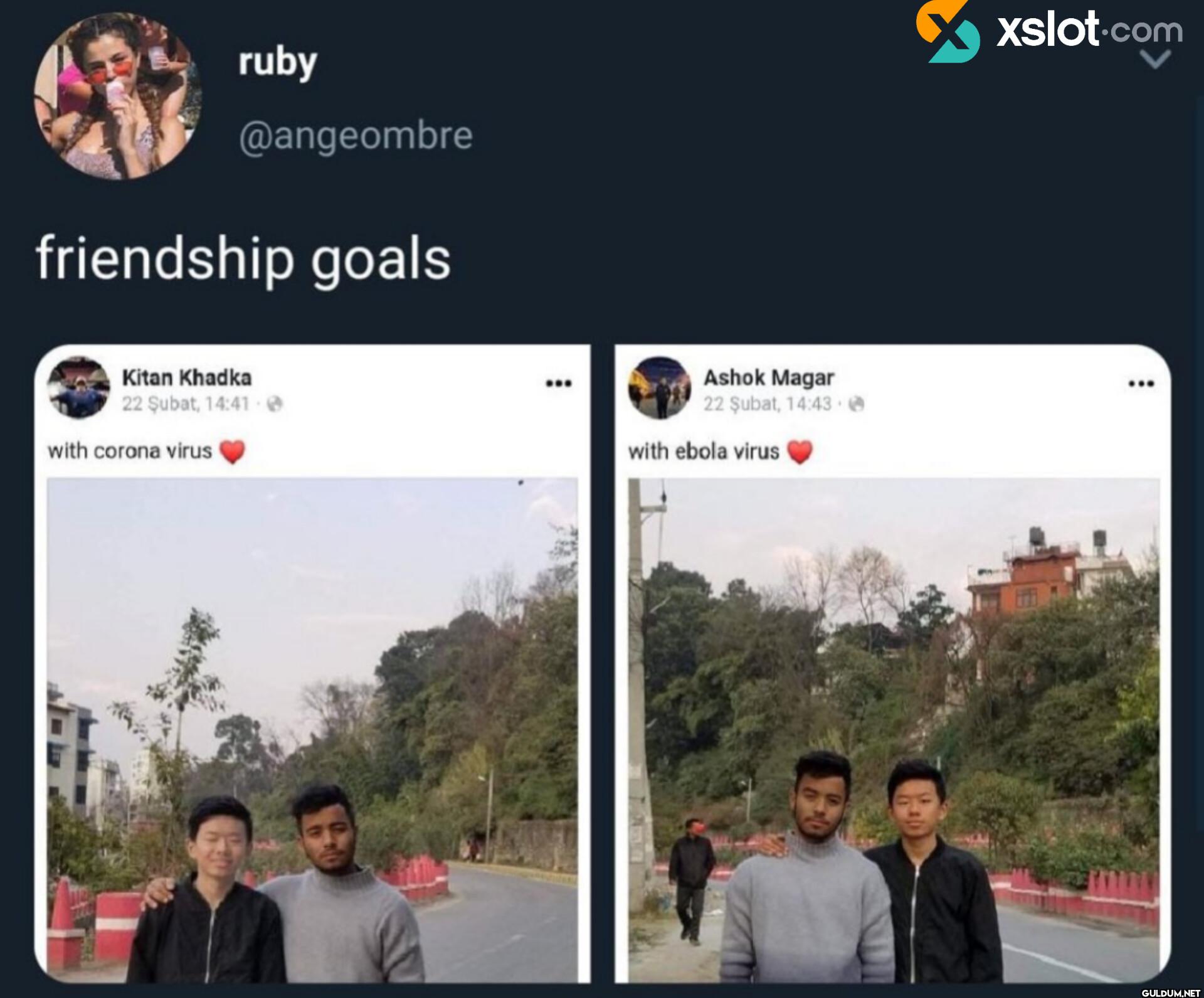 friendship goals Kitan Khadka 22 Şubat, 14:41- with corona virus Ashok ...
