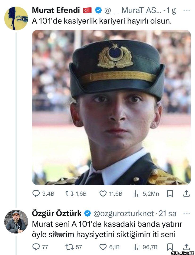 MuraT_AS... 1g A 101'de kasiyerlik kariyeri hayırlı olsun. 3,4B 1,6B 11,6B 5,2Mn ↑ Özgür Öztürk ...