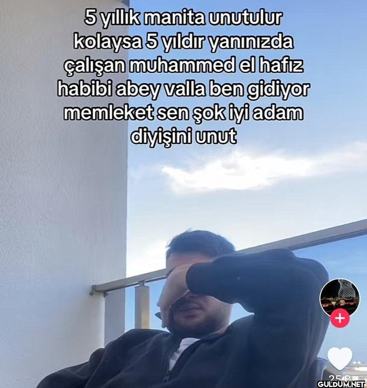 5 yıllık manita unutulur kolaysa 5 yıldır yanınızda çalışan muhammed el ...