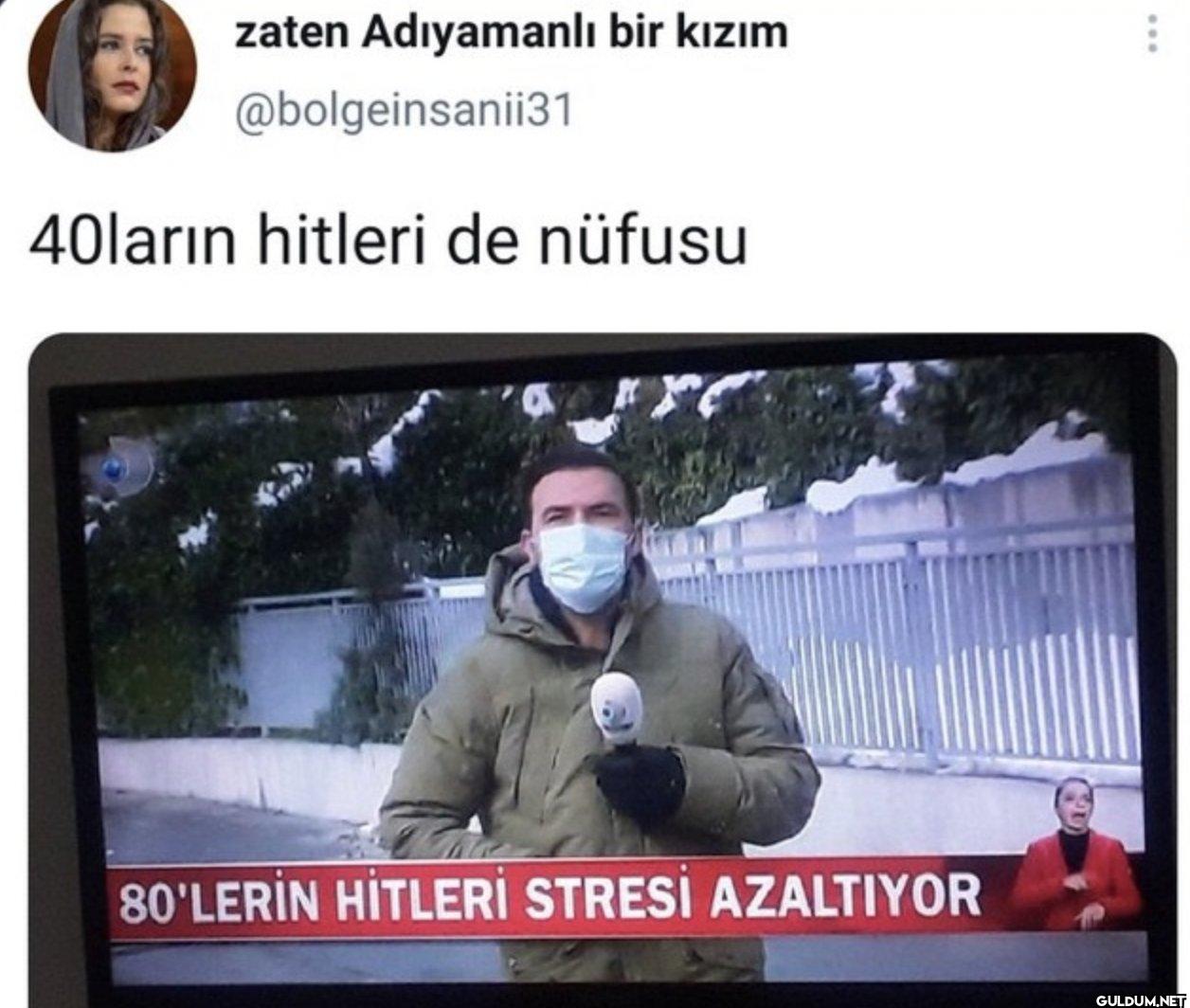 40ların hitleri de nüfusu 80'LERİN HİTLERİ STRESİ AZALTIYOR - Guldum ...