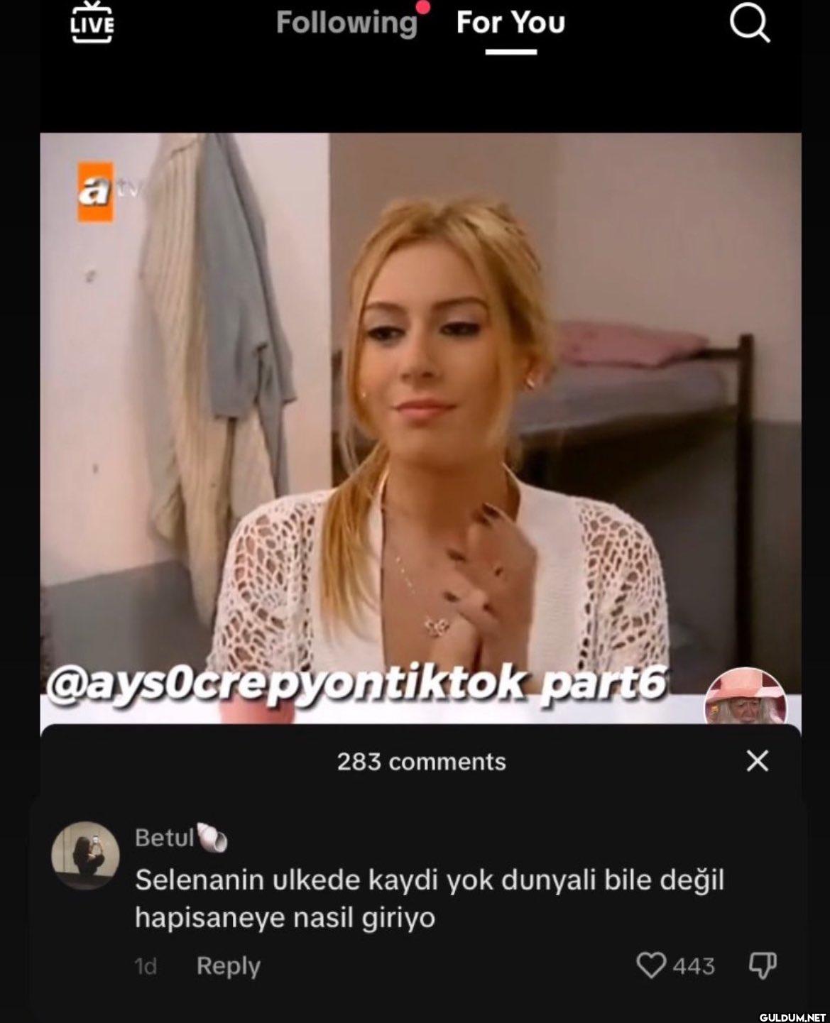 part6 283 comments Betul Selenanin ulkede kaydi yok dunyali bile değil hapisaneye nasil gi ...