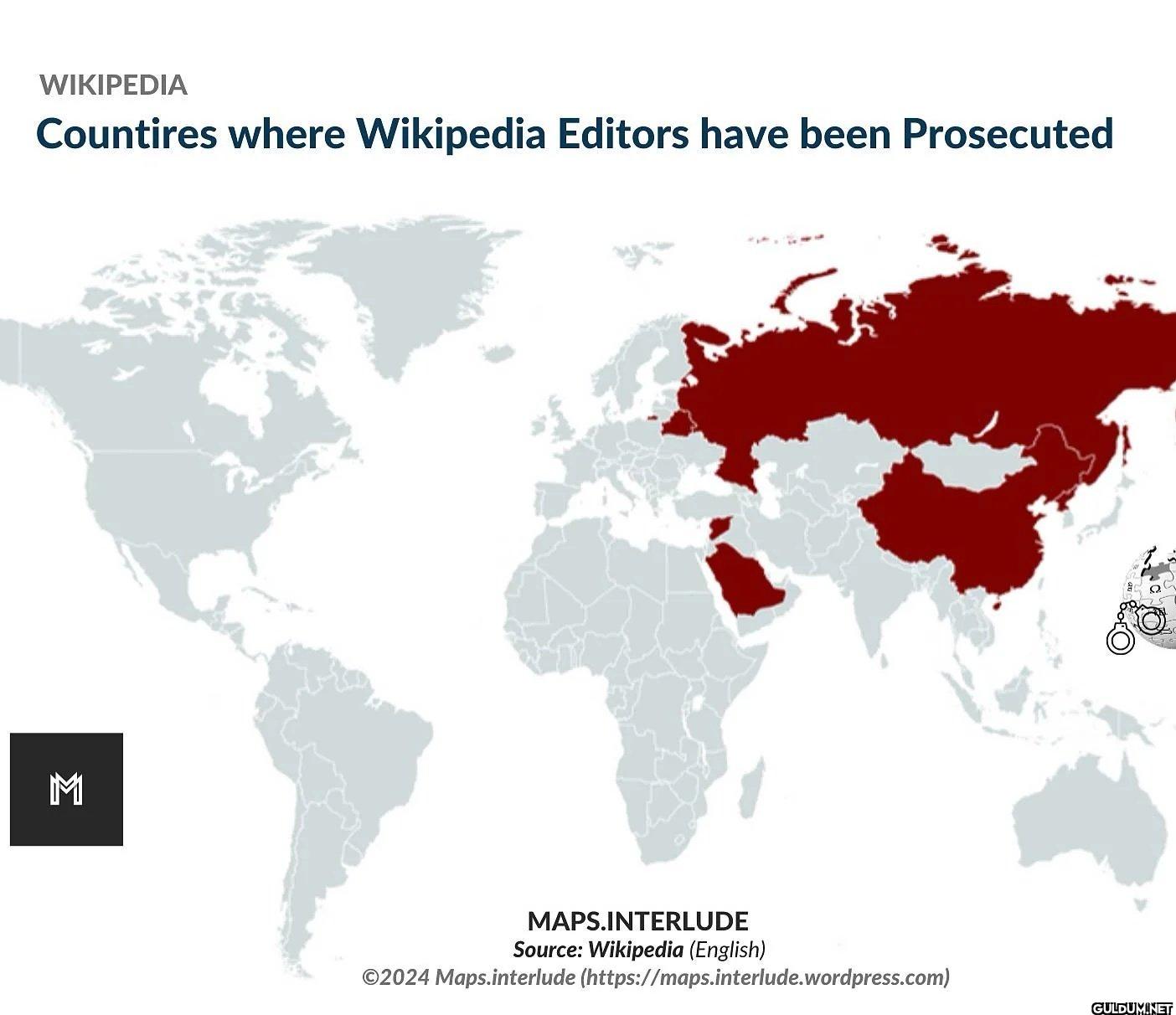 Countries where Wikipedia editors have been prosecuted 🗺️:- maps.interlude WIKIPEDIA Countires ...