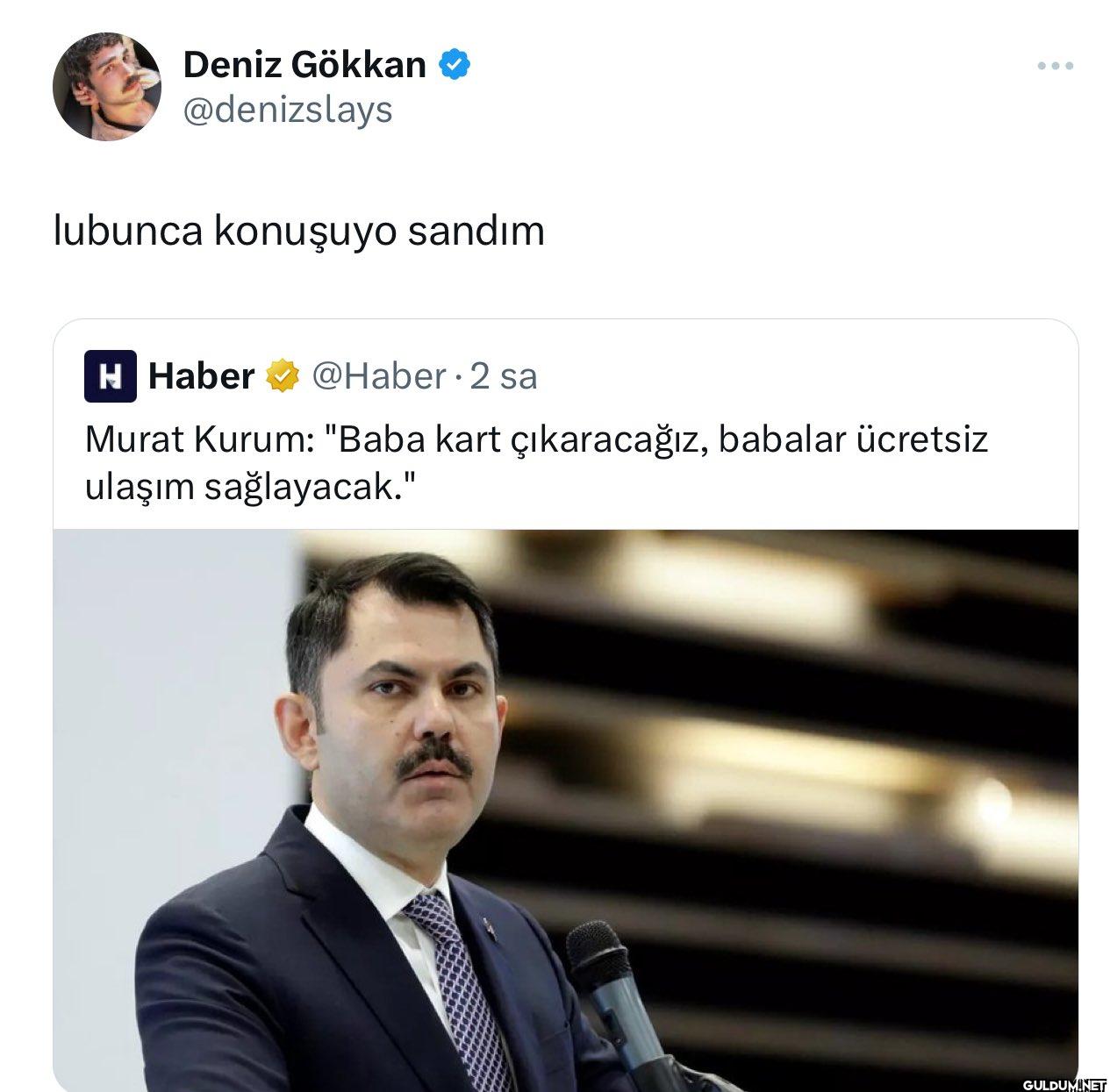 Shdkwjdwjjdjwjdj abla olaysın alıkma Deniz Gökkan @denizslays lubunca konuşuyo sandım H Haber ...